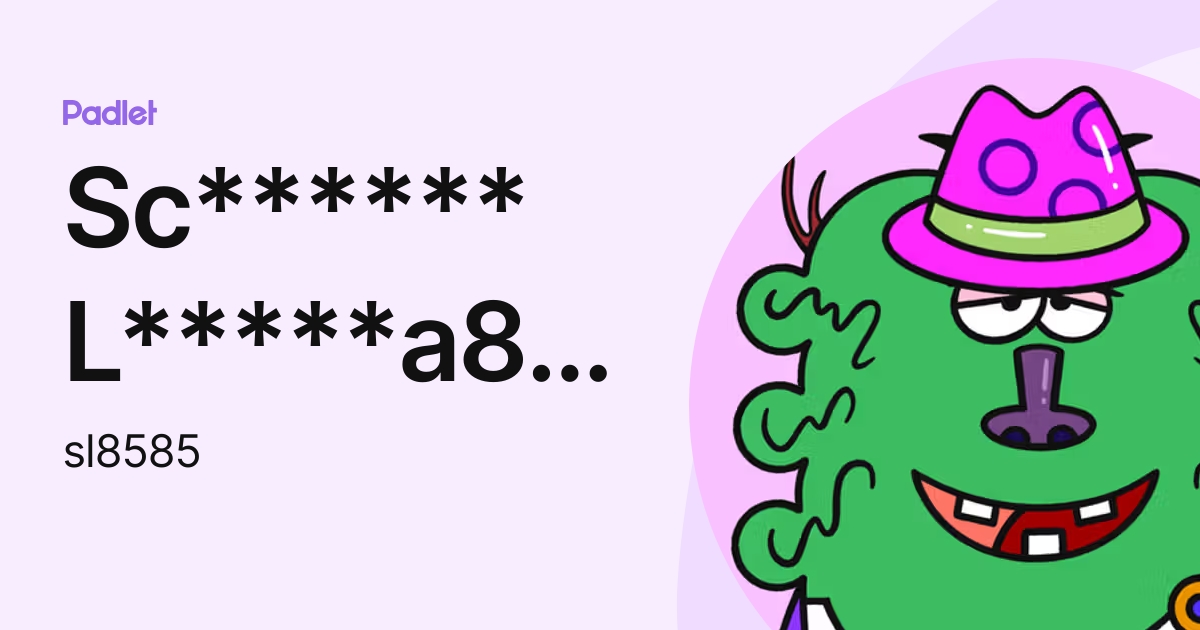 Sc****** L*****a8585 (sl8585) profile | Padlet