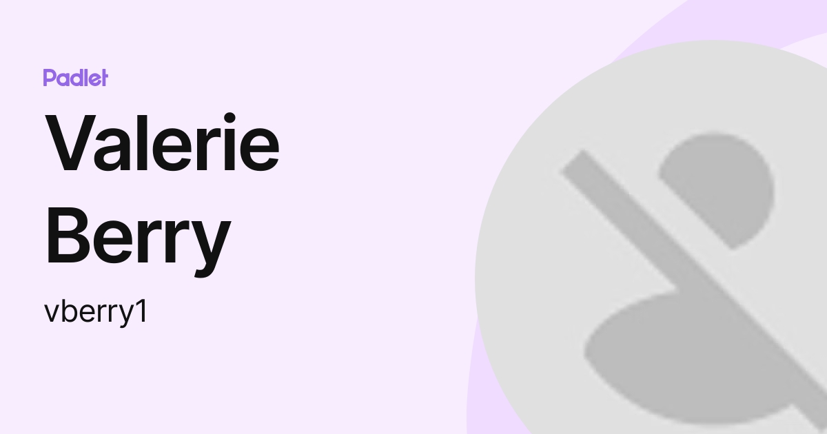 Valerie Berry (vberry1) profile | Padlet