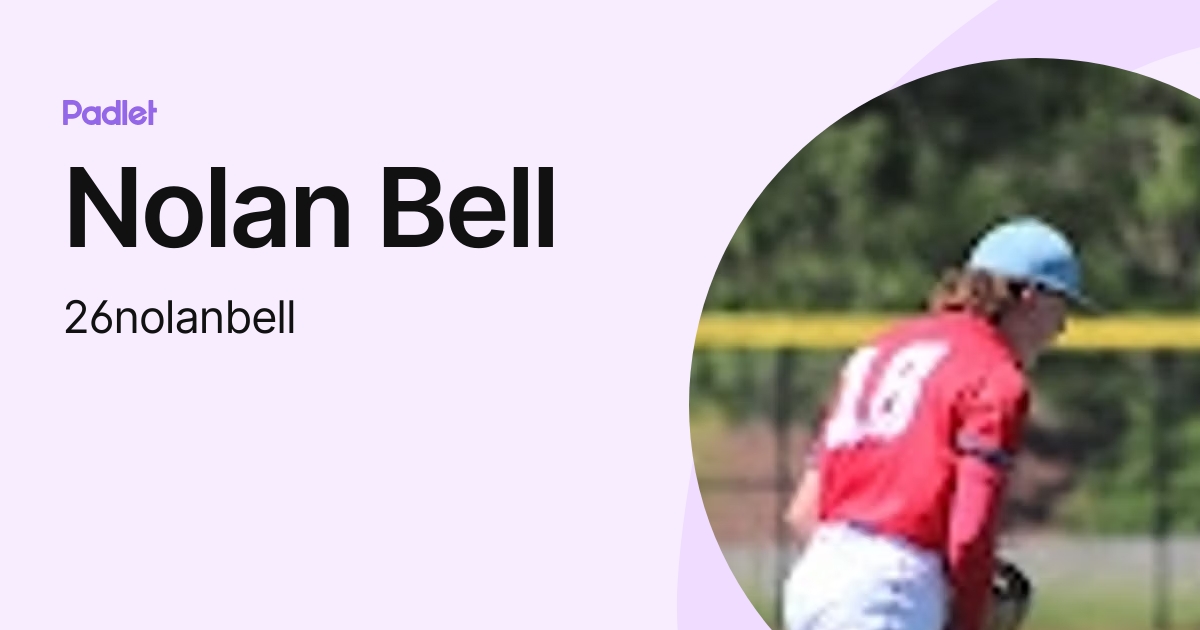 Nolan Bell (26nolanbell) profile | Padlet