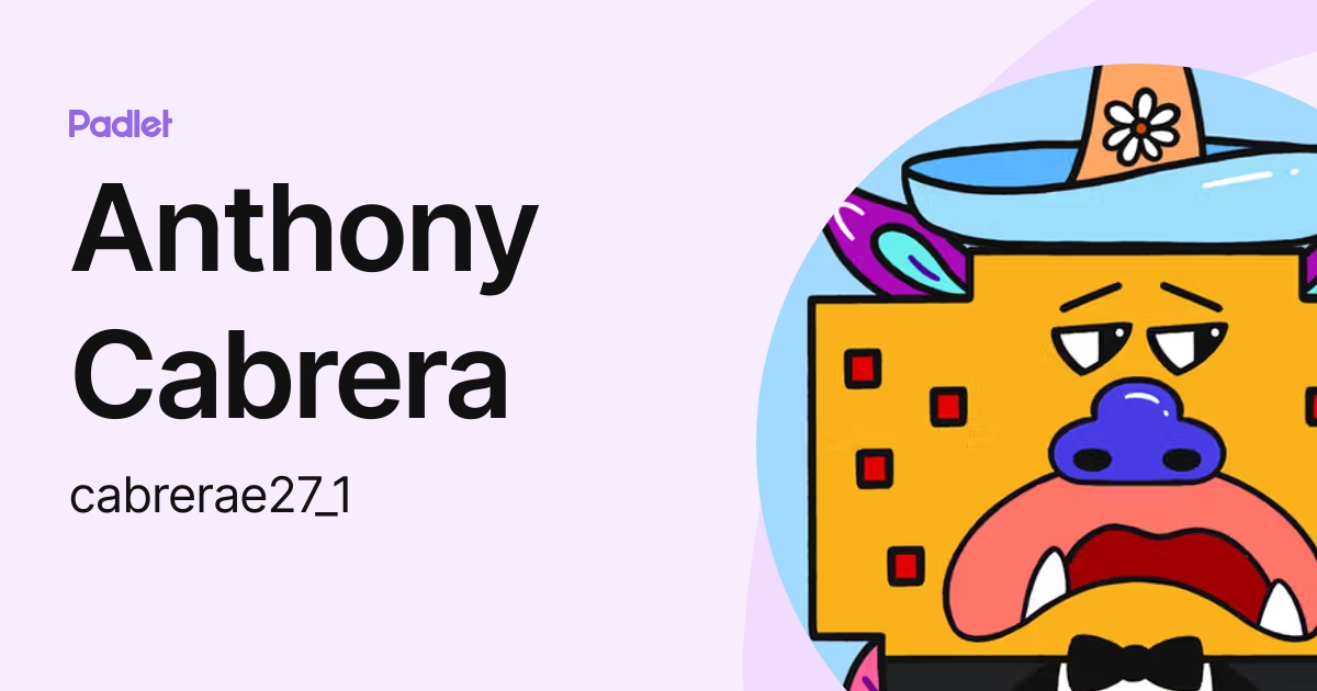 Anthony Cabrera (cabrerae27_1) profile | Padlet