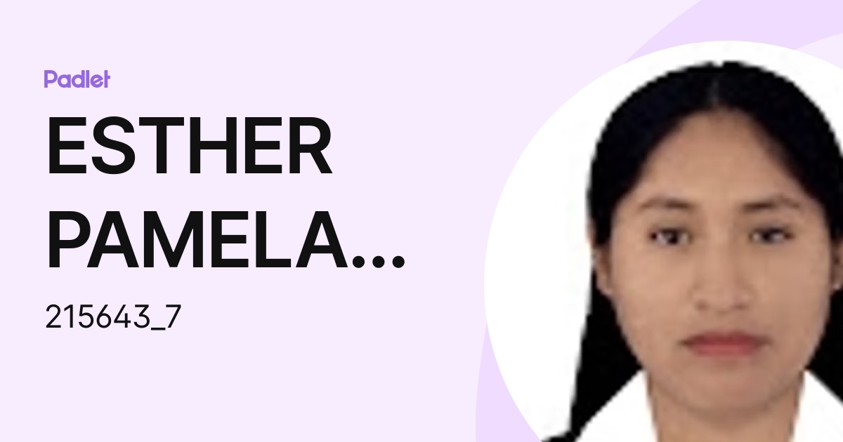 ESTHER PAMELA YAPURA TACO (215643_7) profile | Padlet