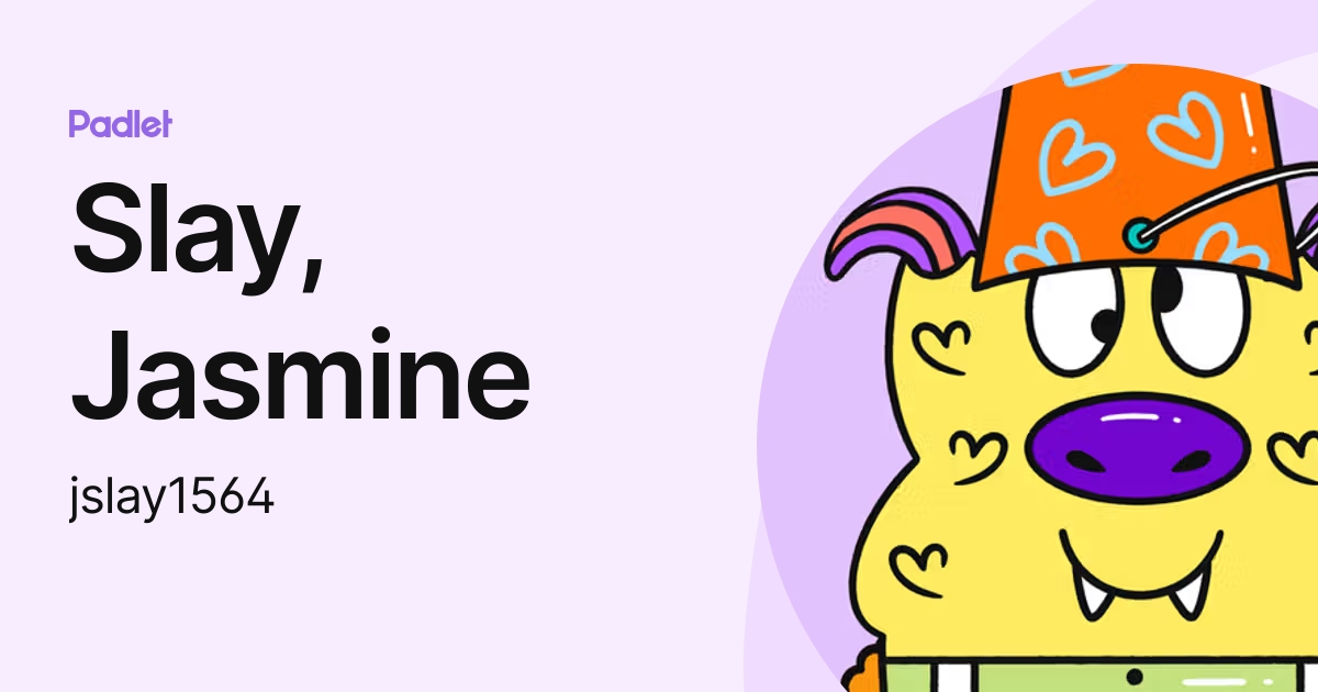 Slay, Jasmine (jslay1564) profile | Padlet