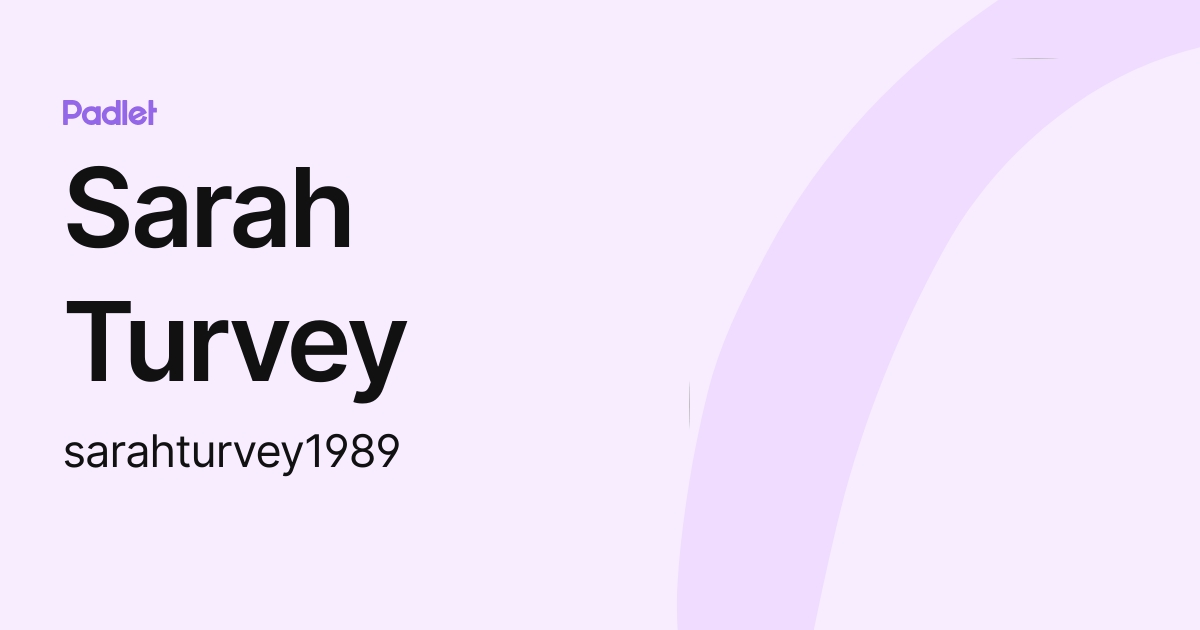 Sarah Turvey (sarahturvey1989) profile | Padlet