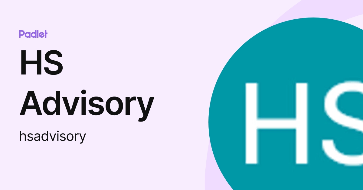 HS Advisory (hsadvisory) profile | Padlet