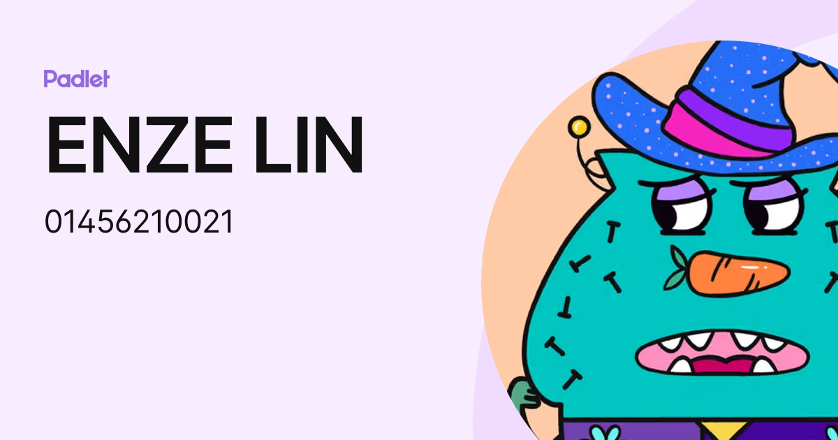 ENZE LIN (01456210021) profile | Padlet