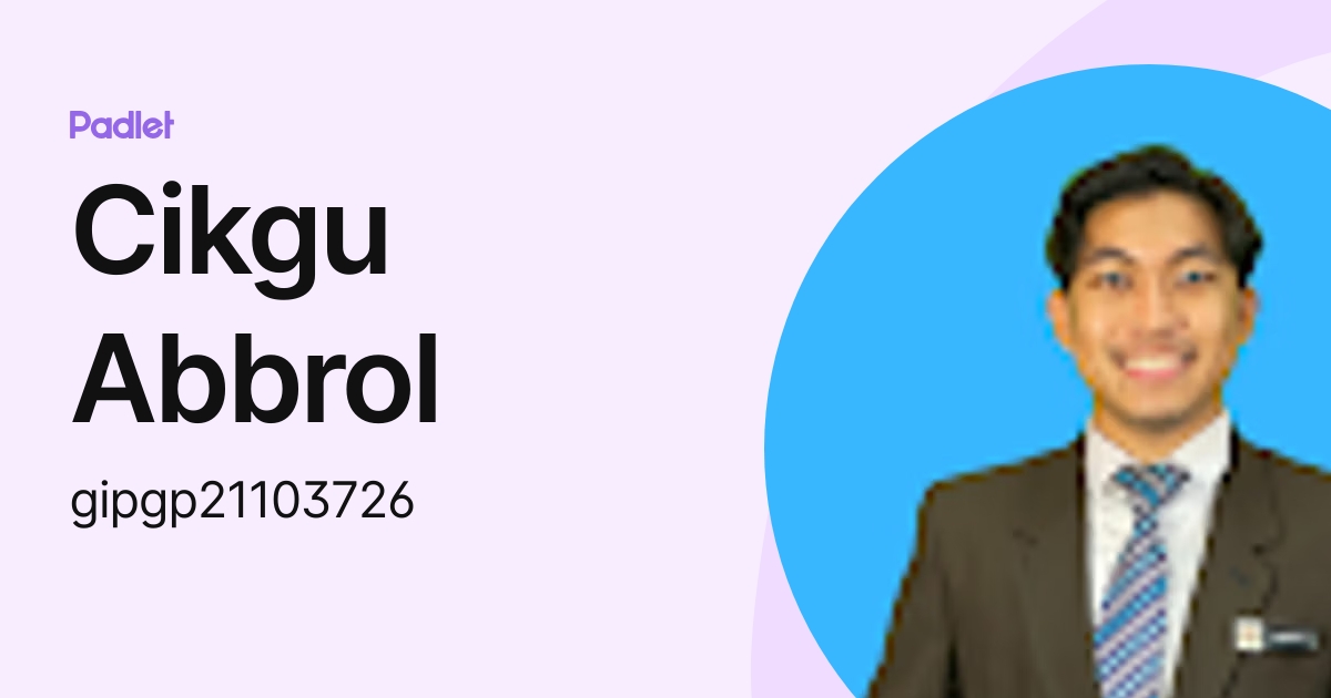 Cikgu Abbrol (gipgp21103726) profile | Padlet