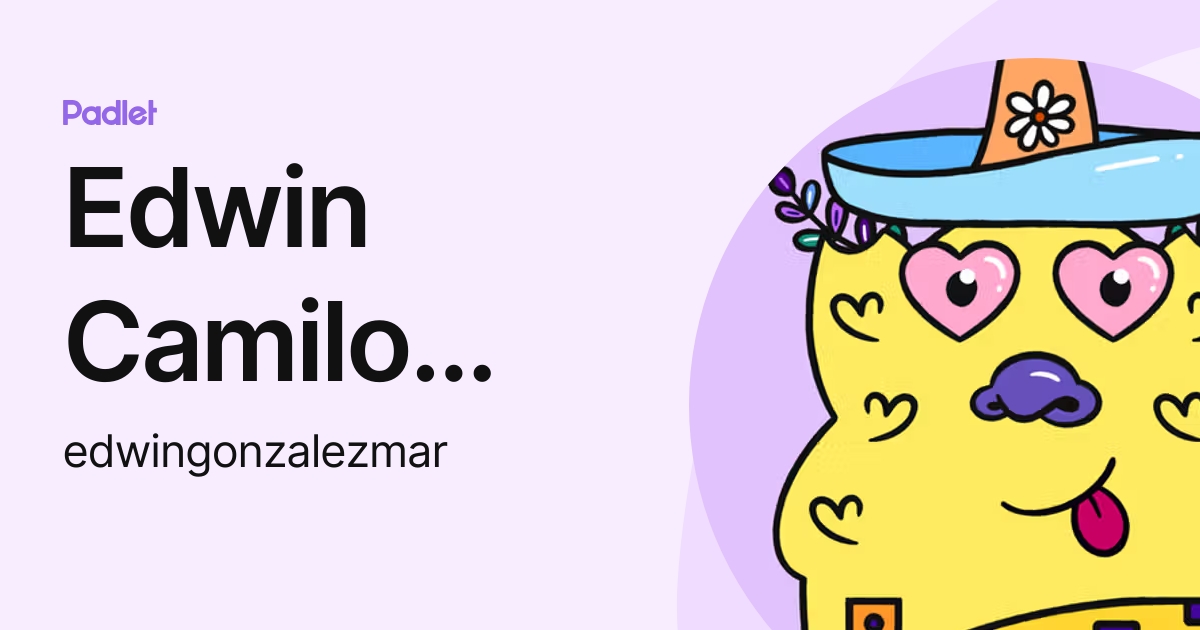 Edwin Camilo Gonzalez Martinez (edwingonzalezmar) profile | Padlet