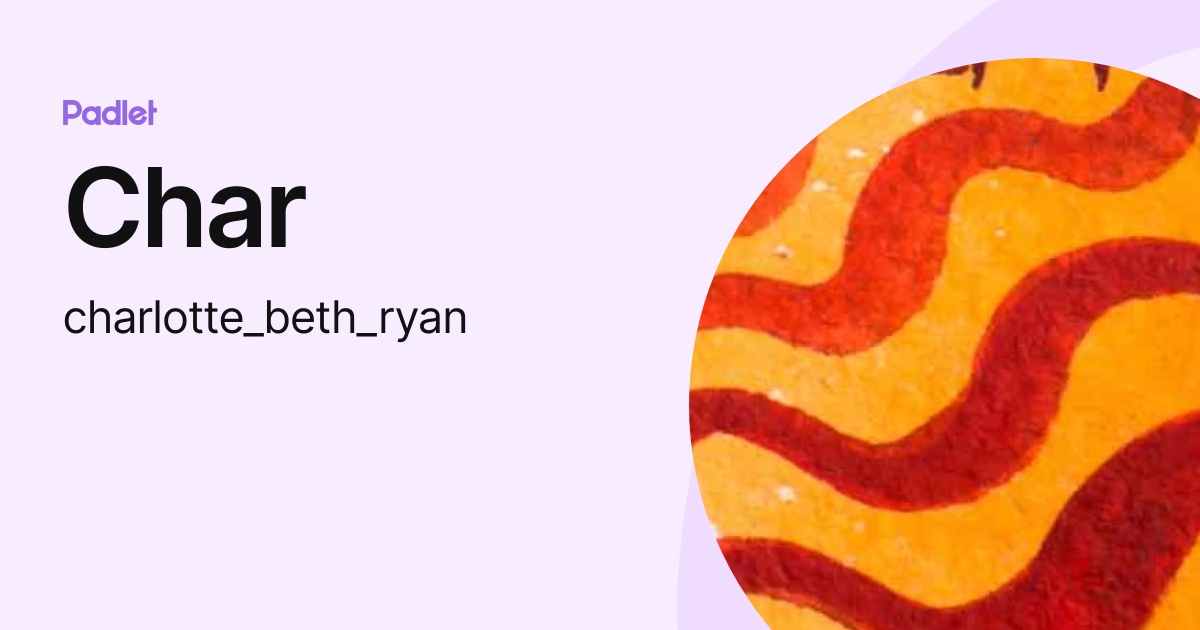 Char (charlotte_beth_ryan) profile | Padlet