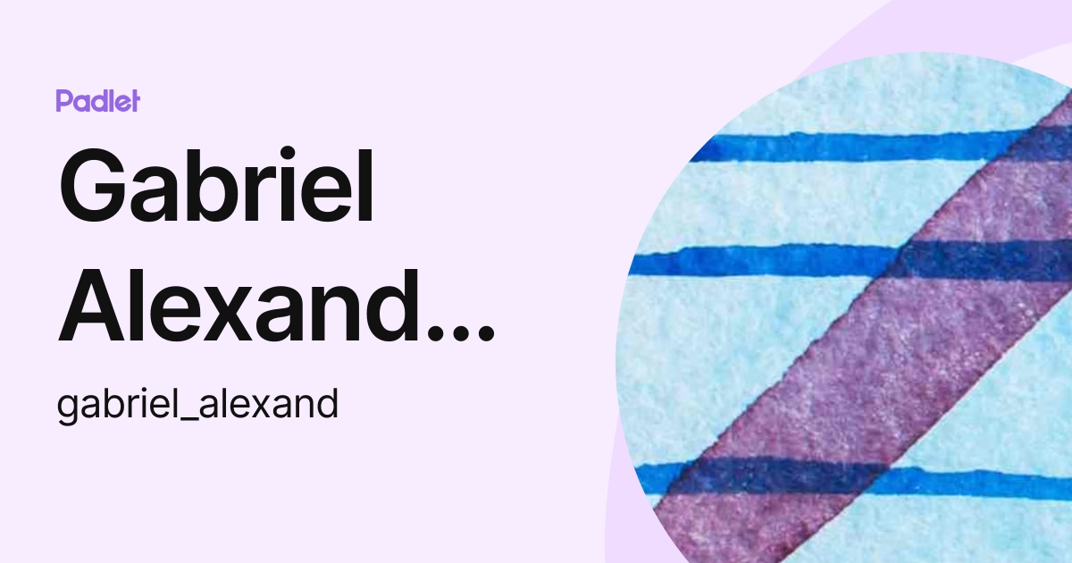 Gabriel Alexander Aguilar (gabriel_alexand) profile | Padlet