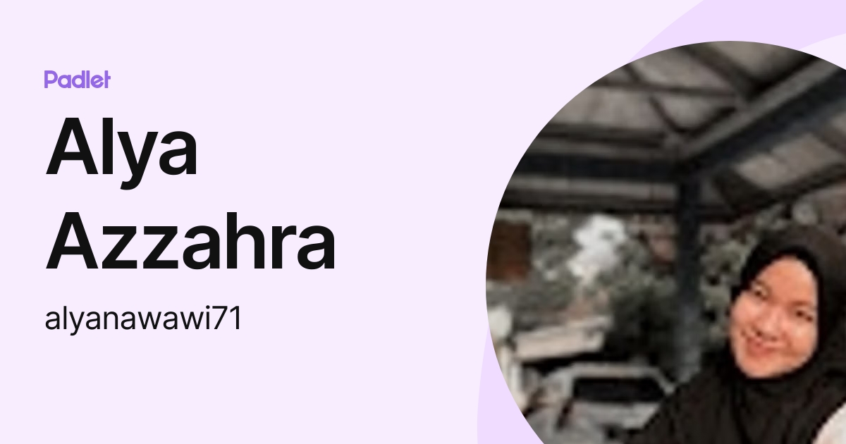 Alya Azzahra (alyanawawi71) profile | Padlet