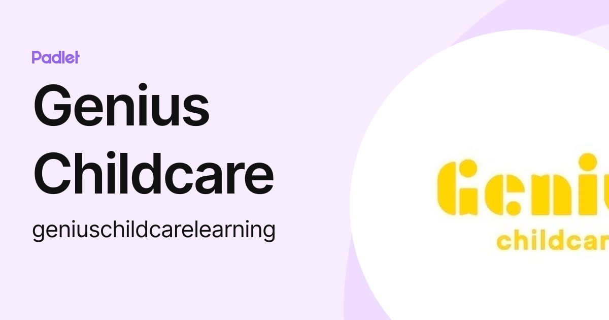 Genius Childcare (geniuschildcarelearning) profile | Padlet