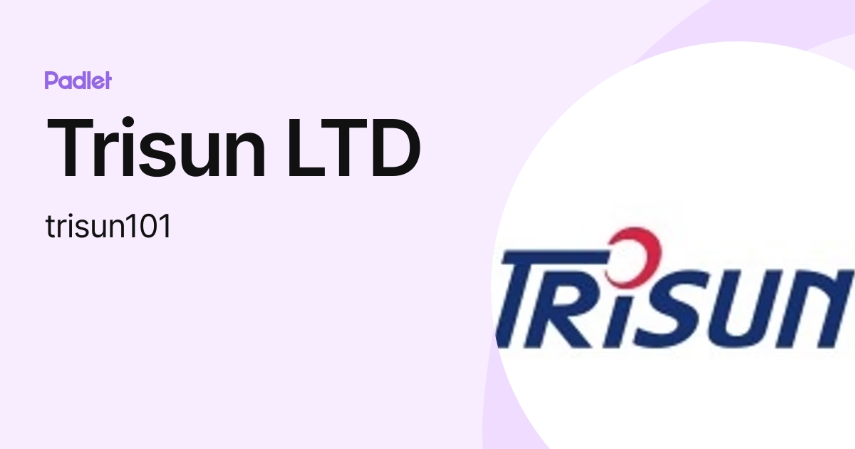 Trisun LTD (trisun101) profile | Padlet