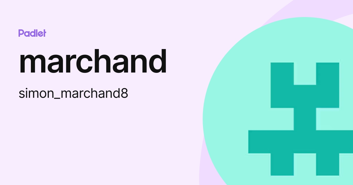 marchand (simon_marchand8) profile | Padlet