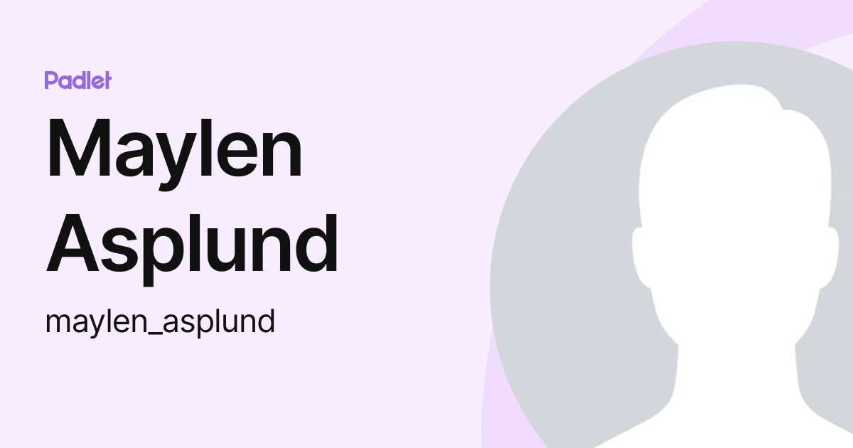 Maylen Asplund (maylen_asplund) profile | Padlet