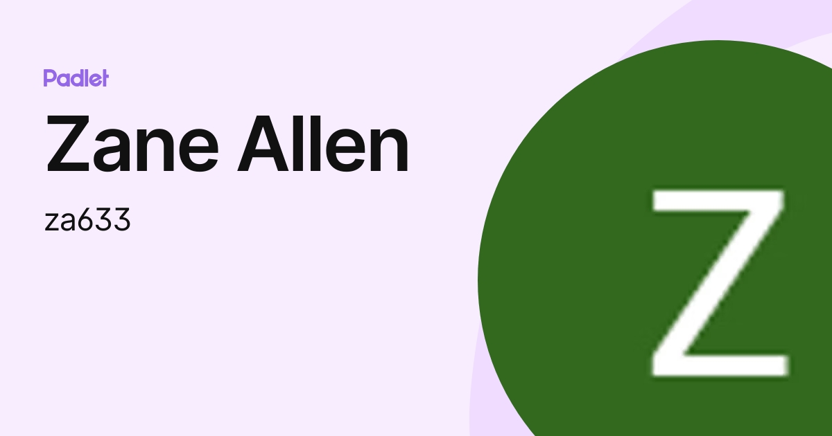 Zane Allen (za633) profile | Padlet