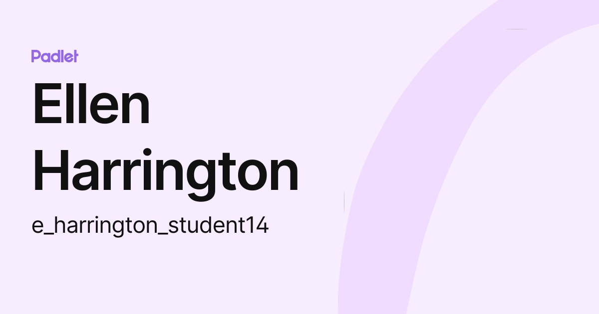 Ellen Harrington (e_harrington_student14) profile | Padlet