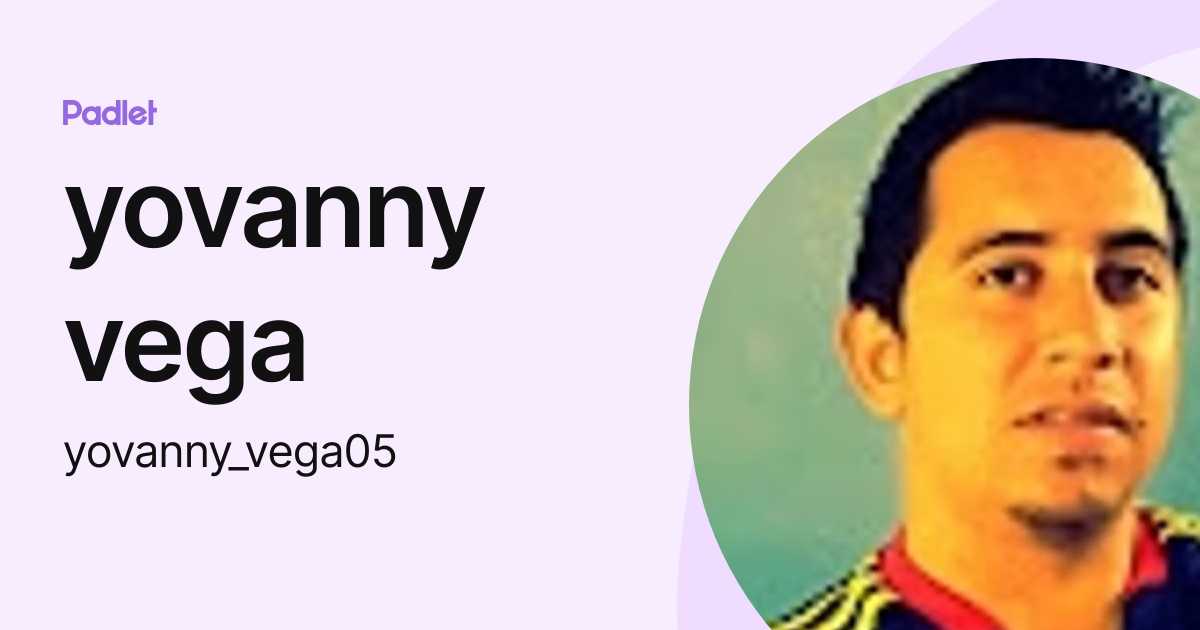 yovanny vega (yovanny_vega05) profile | Padlet