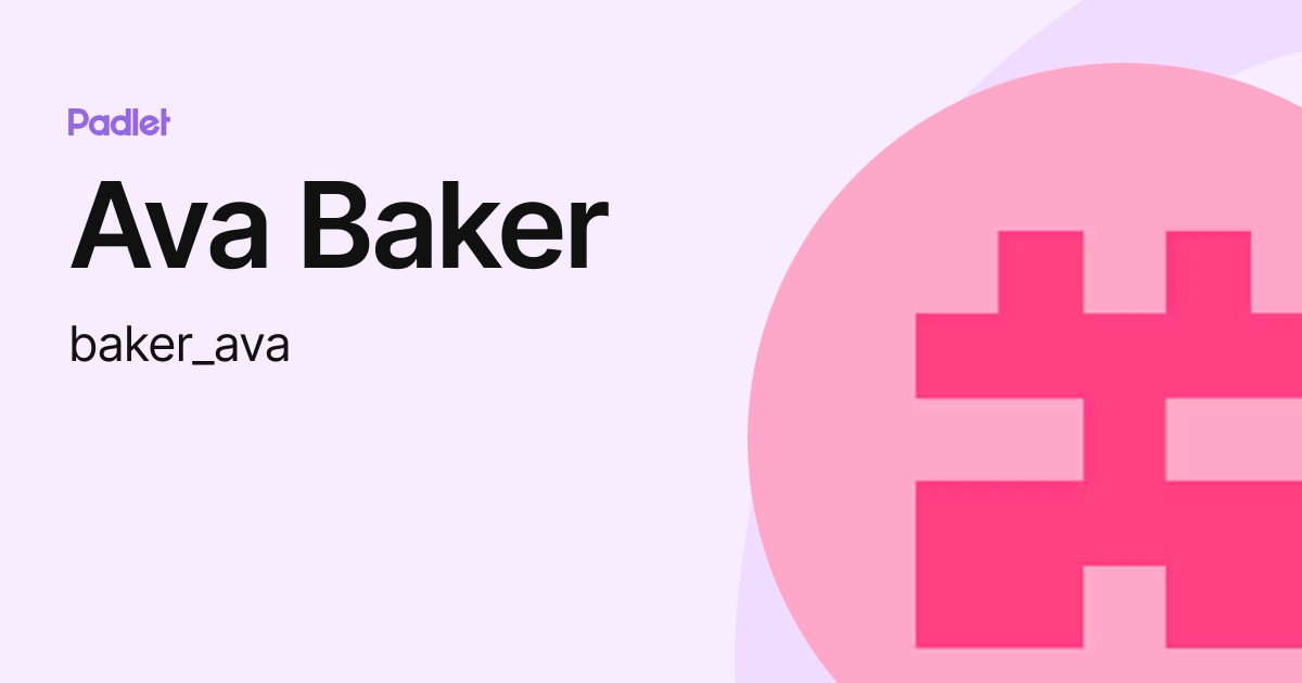 Ava Baker (baker_ava) profile | Padlet