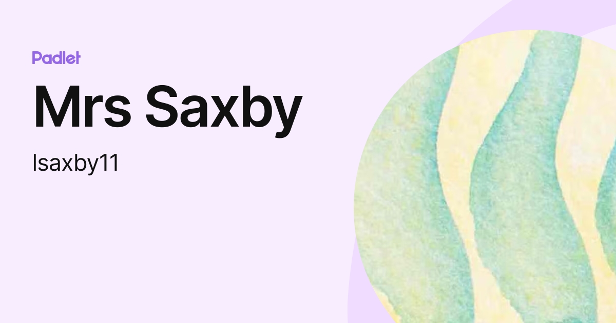 Mrs Saxby (lsaxby11) profile | Padlet