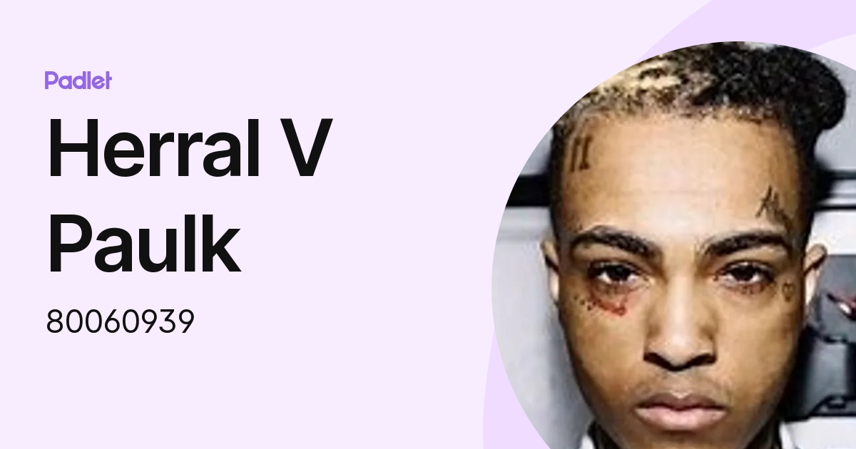 Herral V Paulk (80060939) profile | Padlet