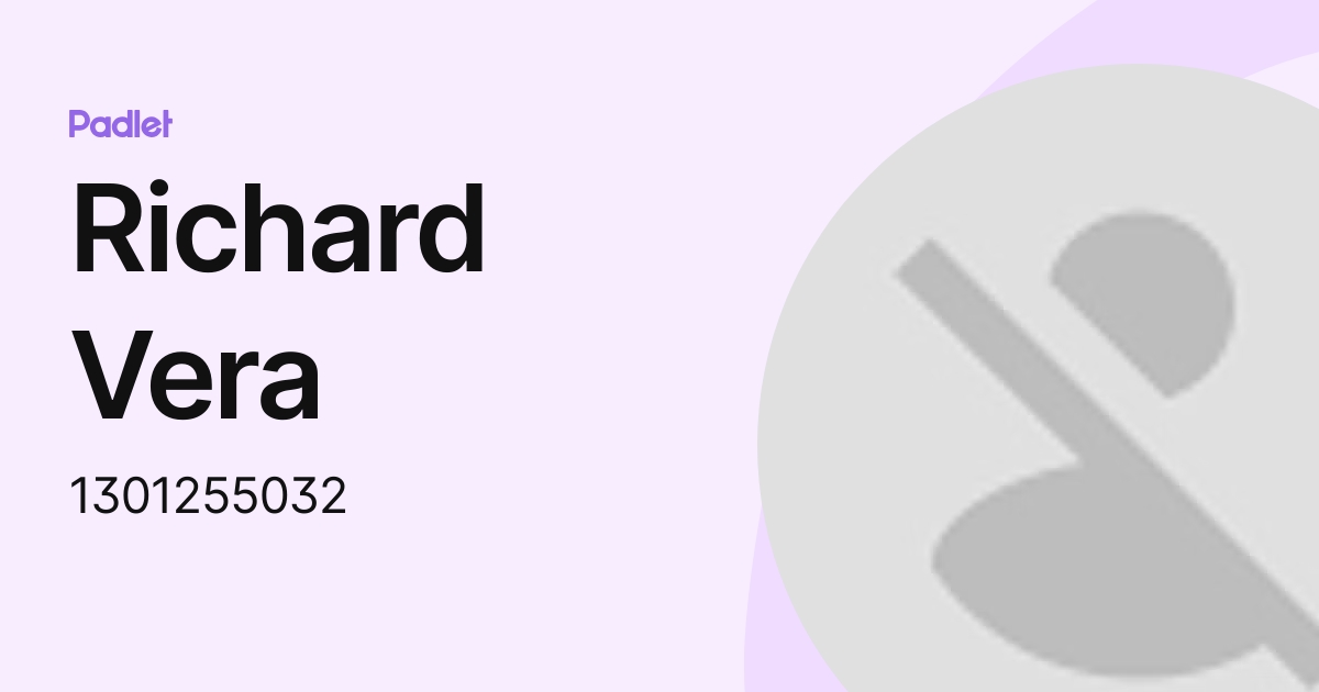 Richard Vera (1301255032) profile | Padlet