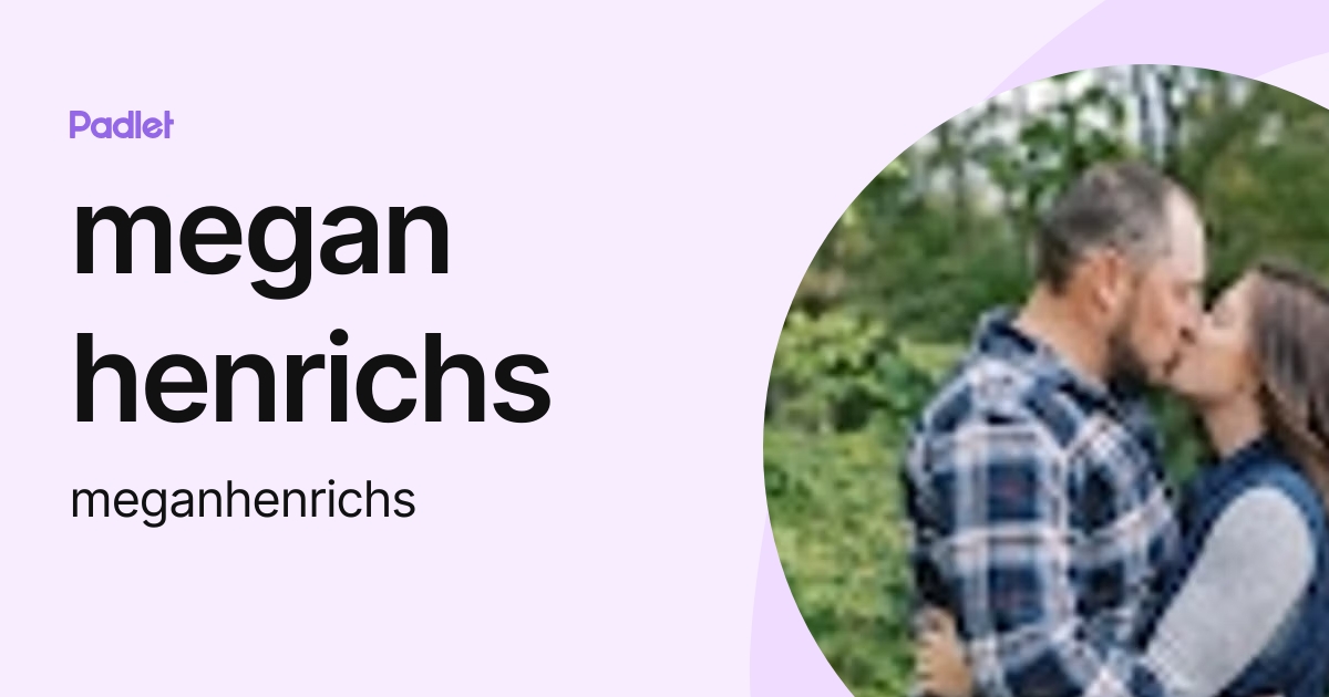 megan henrichs (meganhenrichs) profile | Padlet