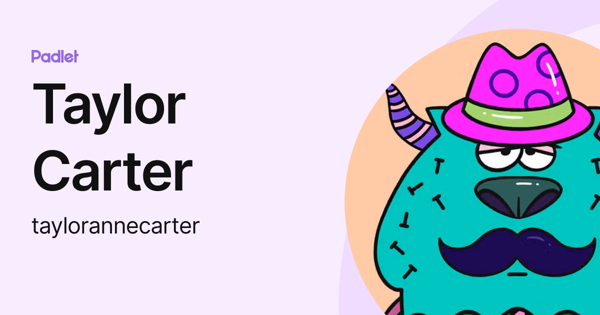 Taylor Carter (taylorannecarter) profile | Padlet
