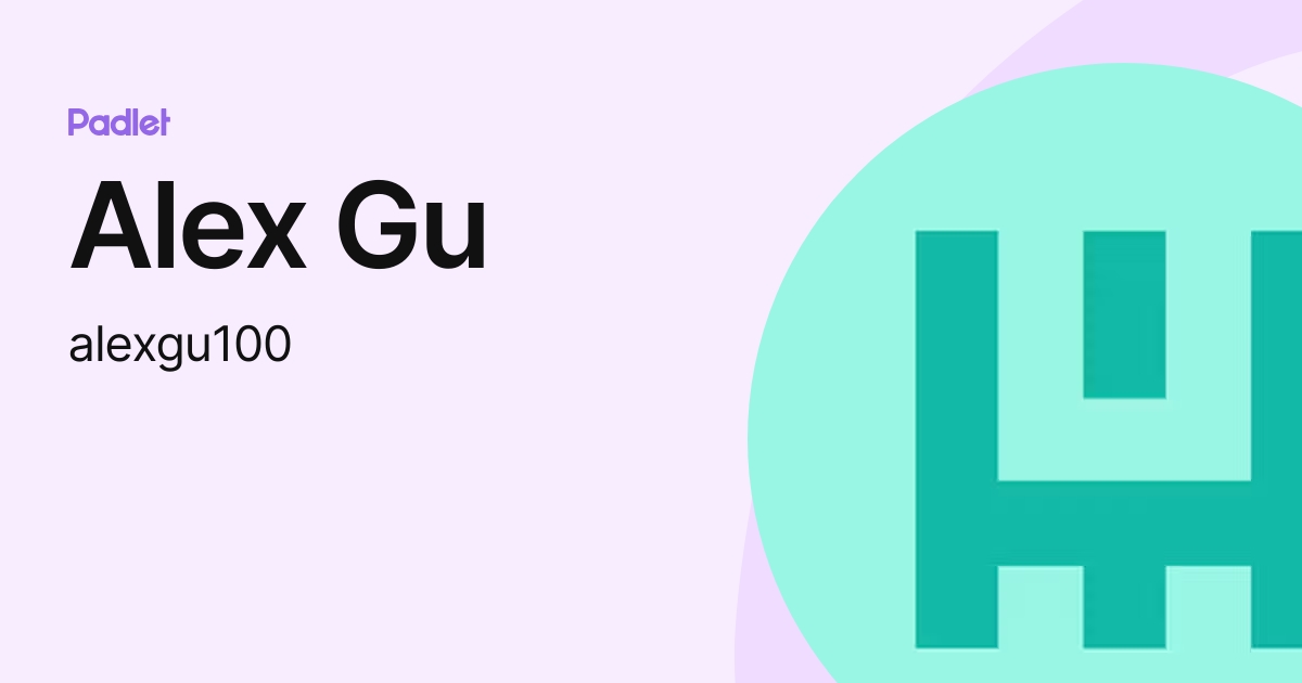 Alex Gu (alexgu100) profile | Padlet
