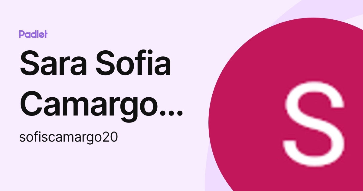 Sara Sofia Camargo Ruiz (sofiscamargo20) profile | Padlet