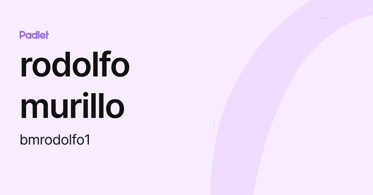 rodolfo murillo (bmrodolfo1) profile | Padlet
