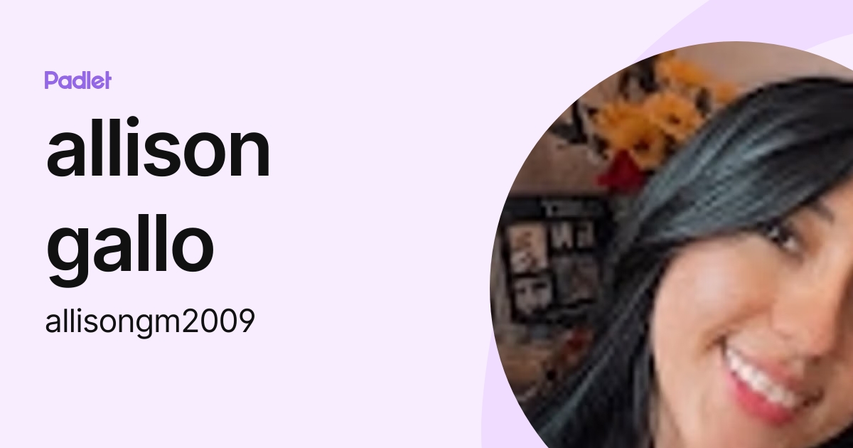 allison gallo (allisongm2009) profile | Padlet