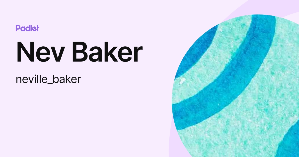 Nev Baker (neville_baker) profile | Padlet
