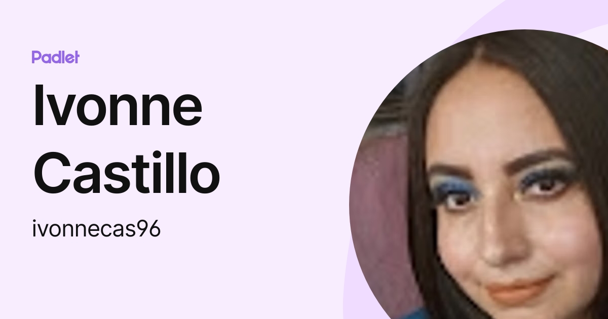Ivonne Castillo (ivonnecas96) profile | Padlet