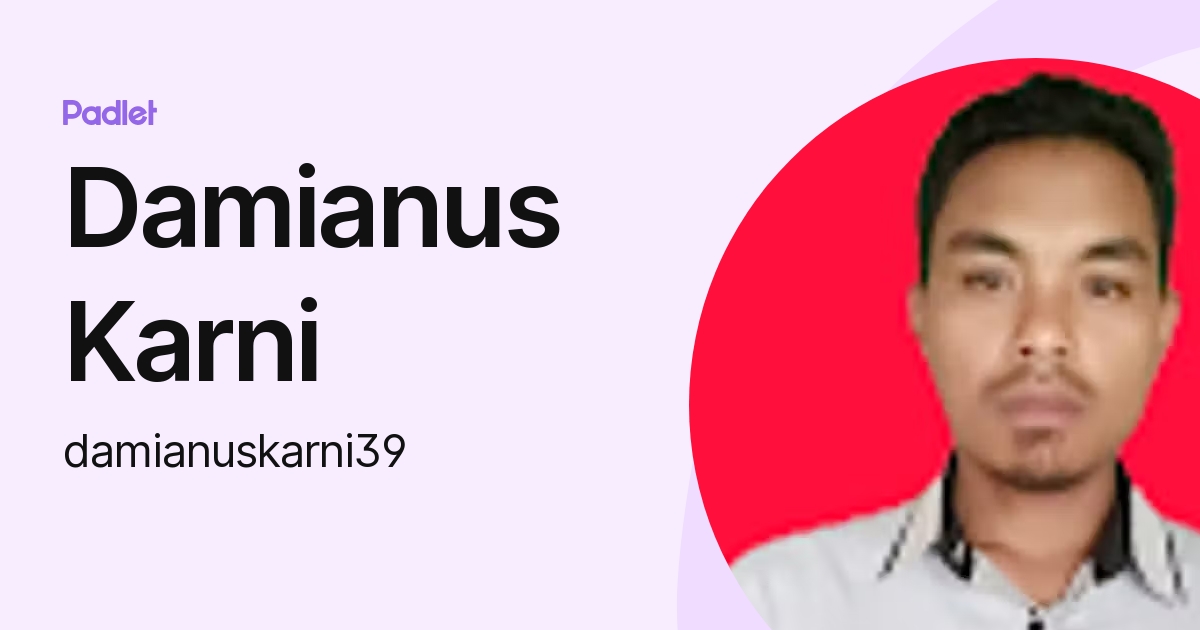 Damianus Karni (damianuskarni39) profile | Padlet