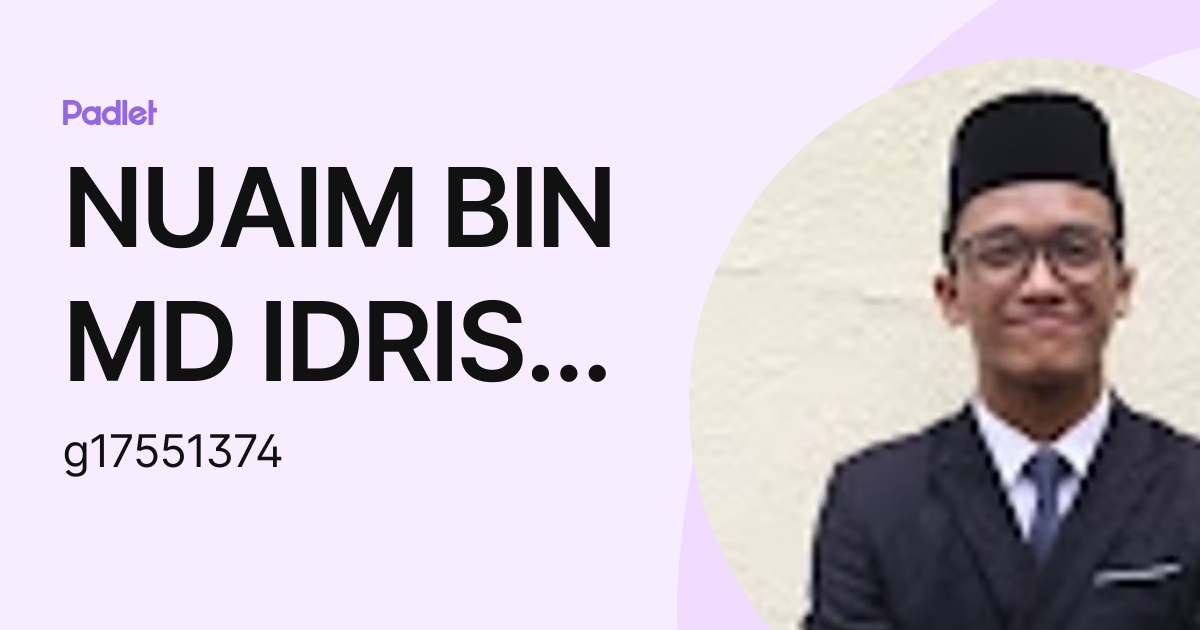 NUAIM BIN MD IDRIS KPM-Guru (g17551374) profile | Padlet