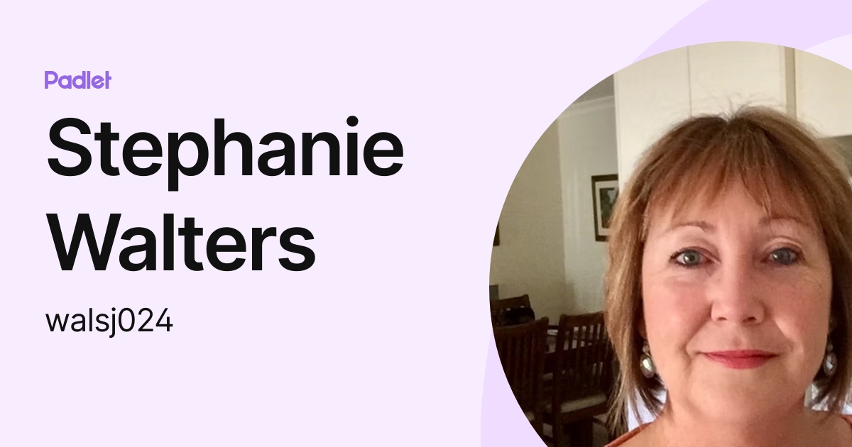 Stephanie Walters (walsj024) profile | Padlet