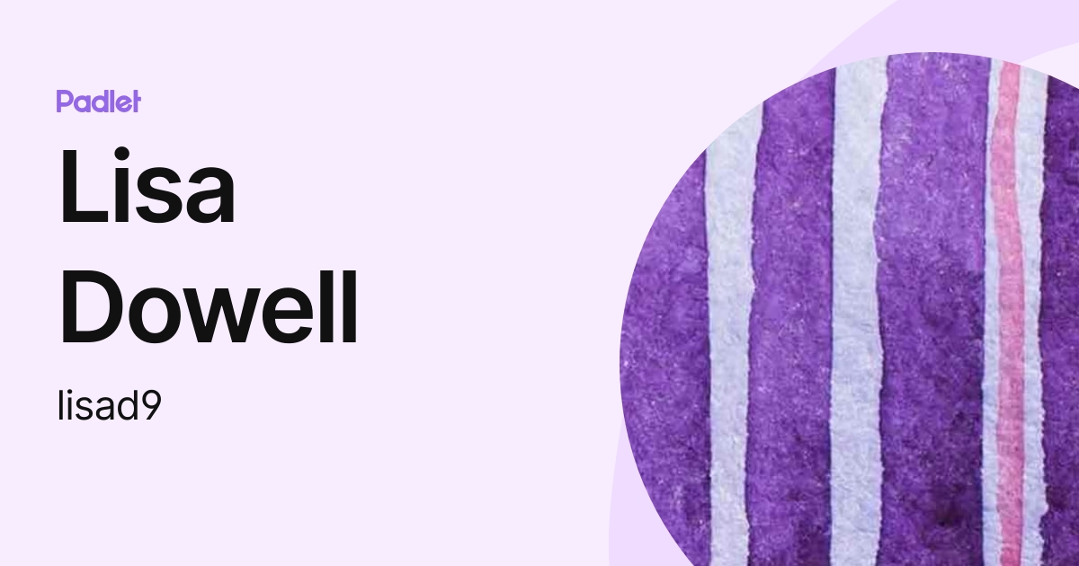 Lisa Dowell (lisad9) profile | Padlet