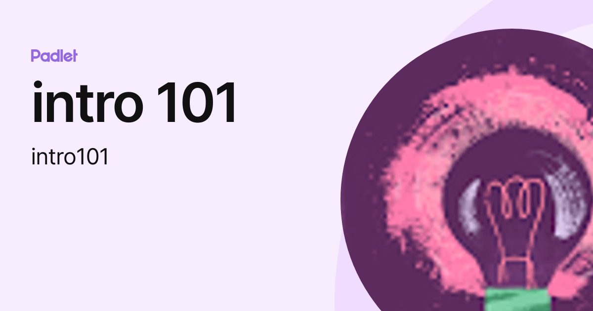 intro 101 (intro101) profile | Padlet