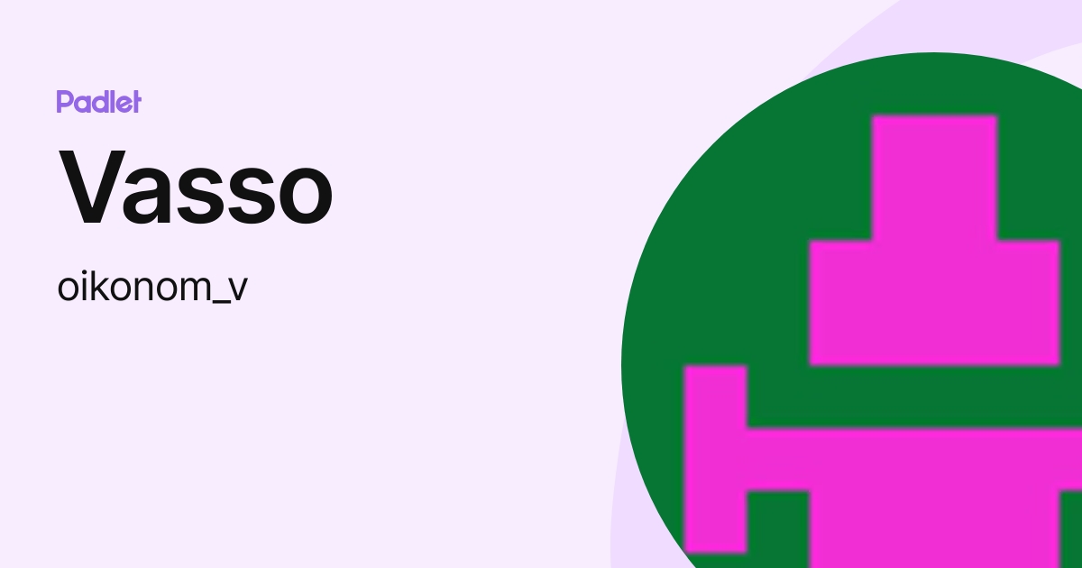 Vasso (oikonom_v) profile | Padlet