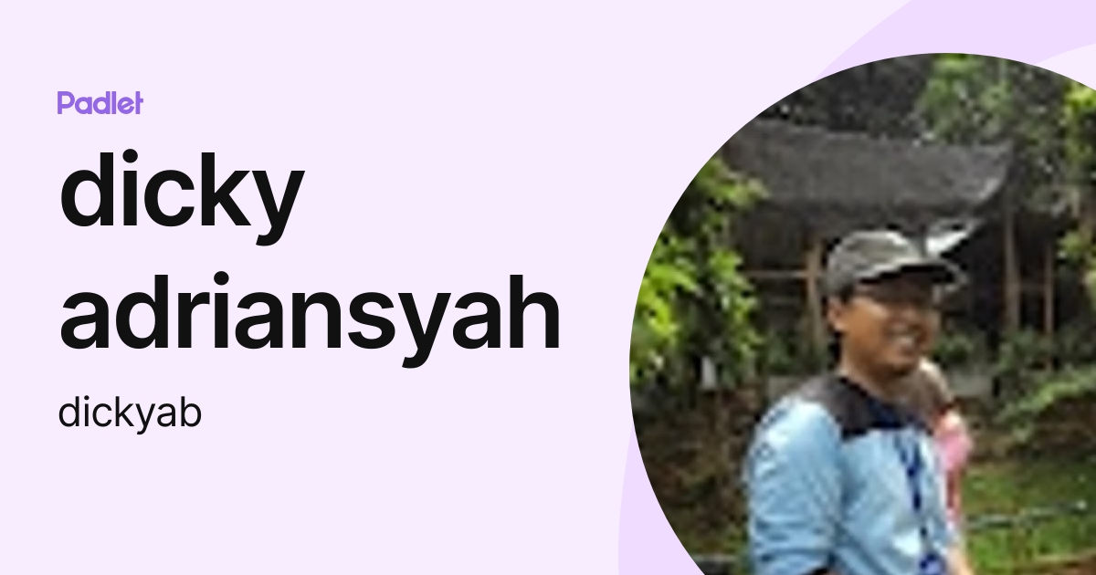 dicky adriansyah (dickyab) profile | Padlet