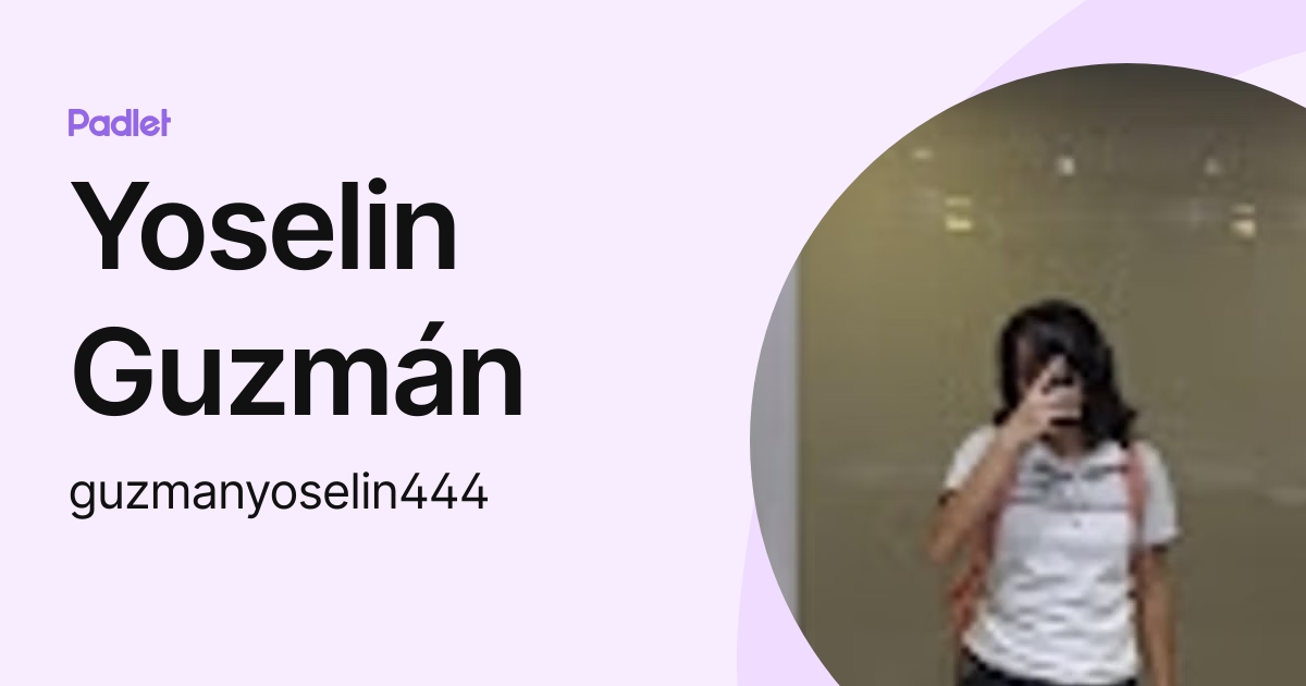 Yoselin Guzmán (guzmanyoselin444) profile | Padlet