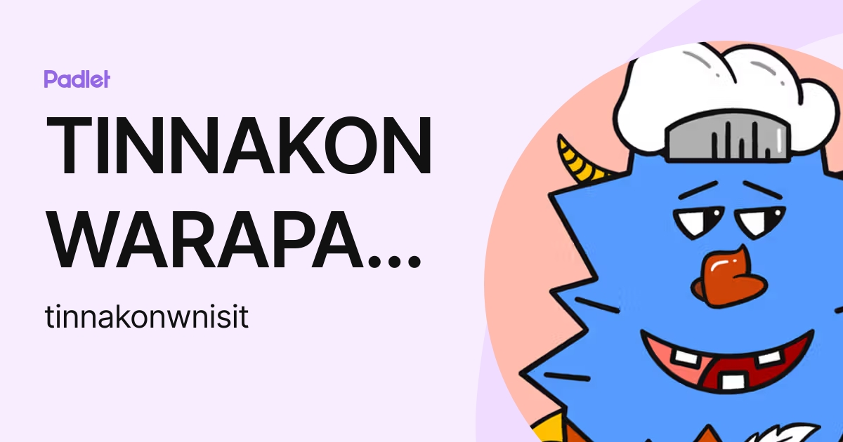 TINNAKON WARAPANLERT (tinnakonwnisit) profile | Padlet