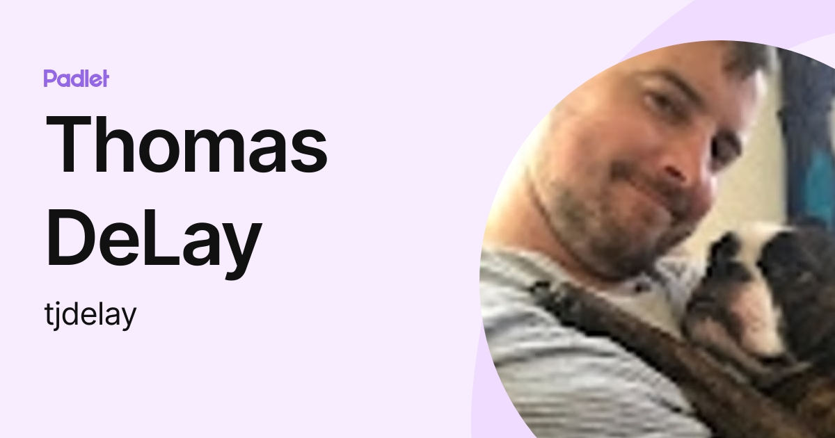 Thomas DeLay (tjdelay) profile | Padlet