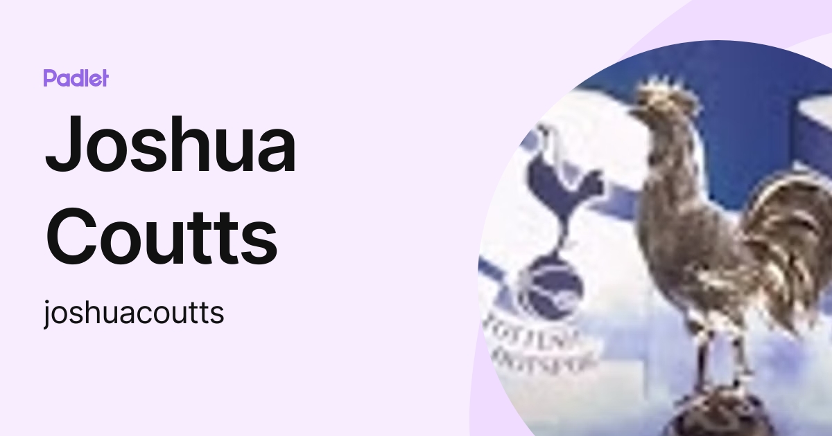 Joshua Coutts (joshuacoutts) profile | Padlet