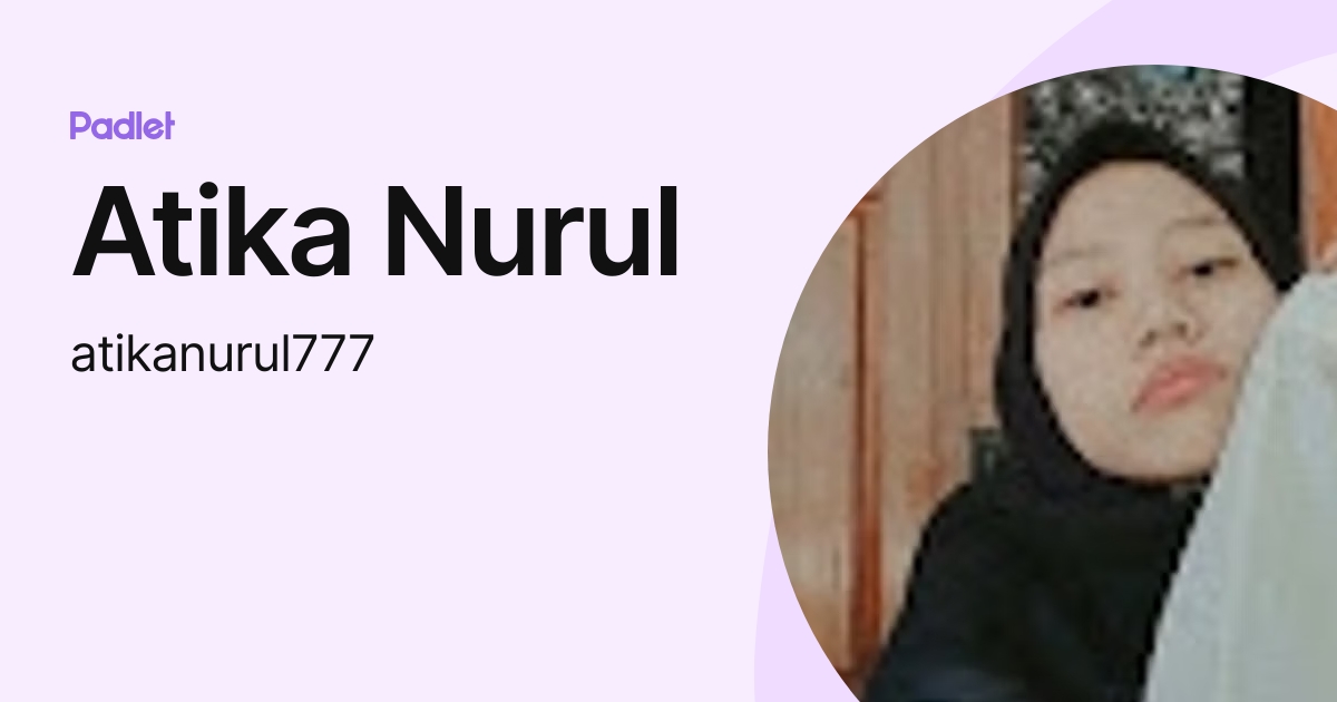 Atika Nurul (atikanurul777) profile | Padlet