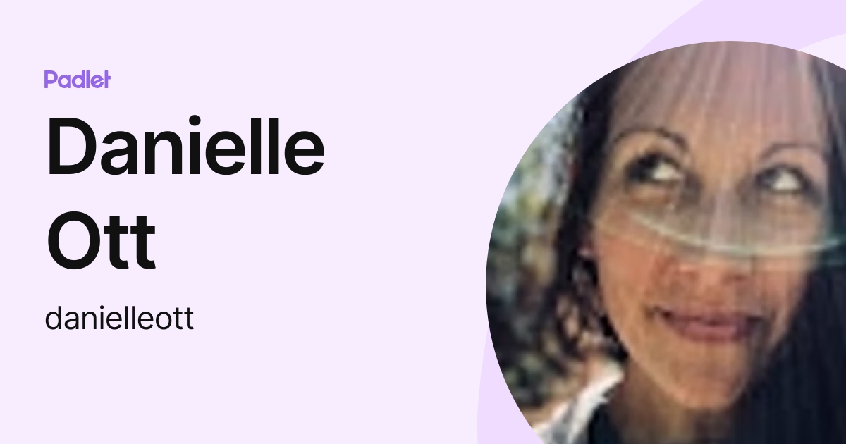 Danielle Ott (danielleott) profile | Padlet