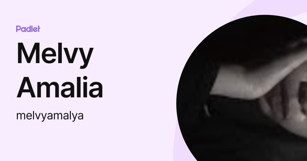 Melvy Amalia (melvyamalya) profile | Padlet