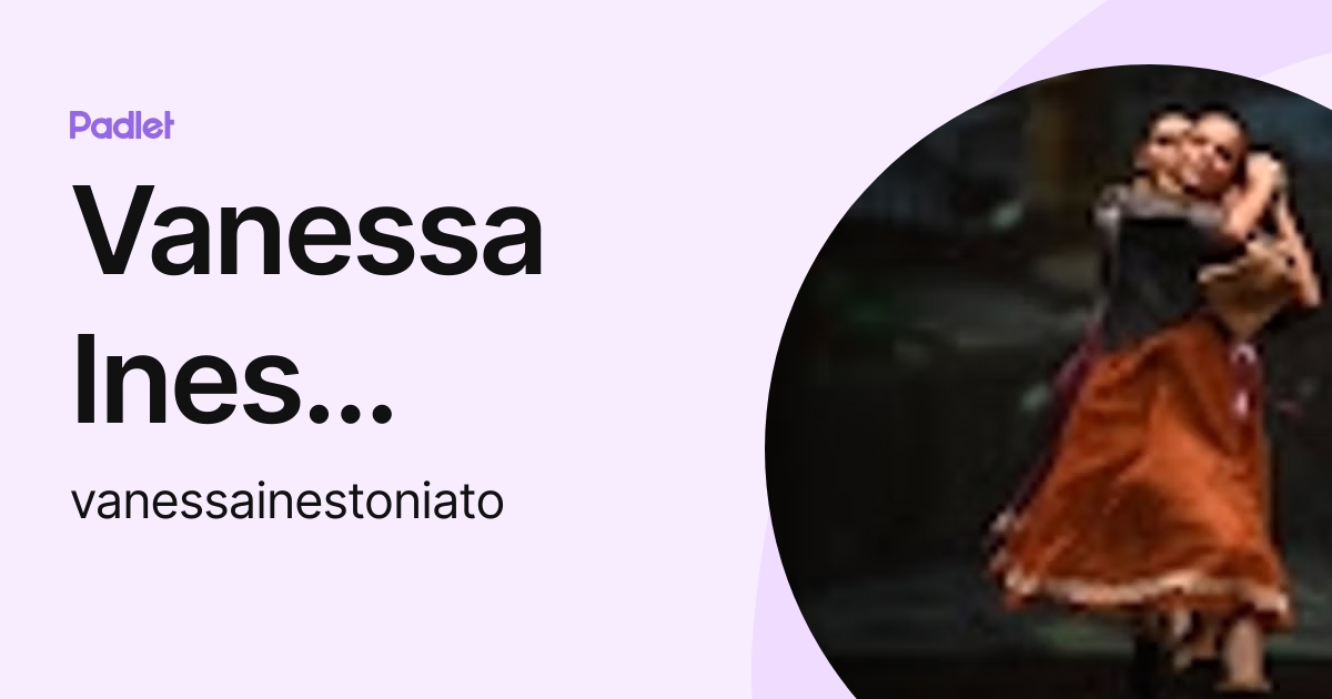 Vanessa Ines Toniato (vanessainestoniato) profile | Padlet