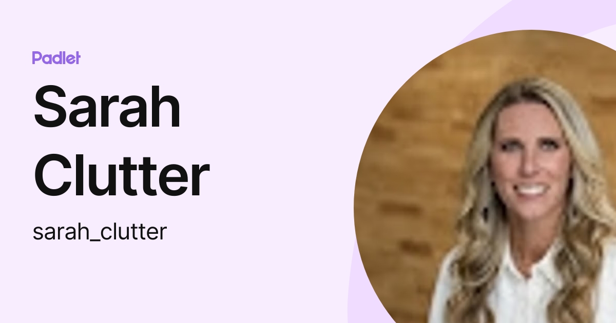Sarah Clutter (sarah_clutter) profile | Padlet