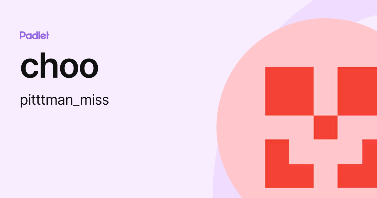 choo (pitttman_miss) profile | Padlet